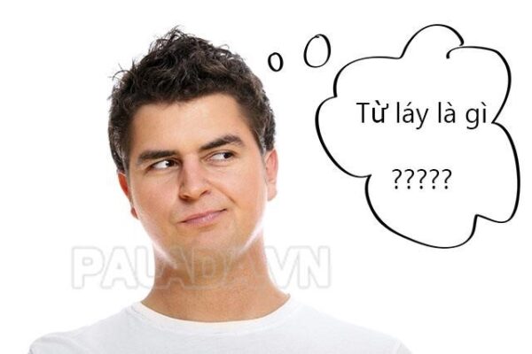 Từ láy là gì? Các loại từ láy? Ví dụ từ láy dễ hiểu nhất