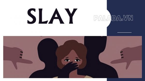 Slay là gì? Nguồn gốc, ý nghĩa của Slay trên Tiktok, Facebook