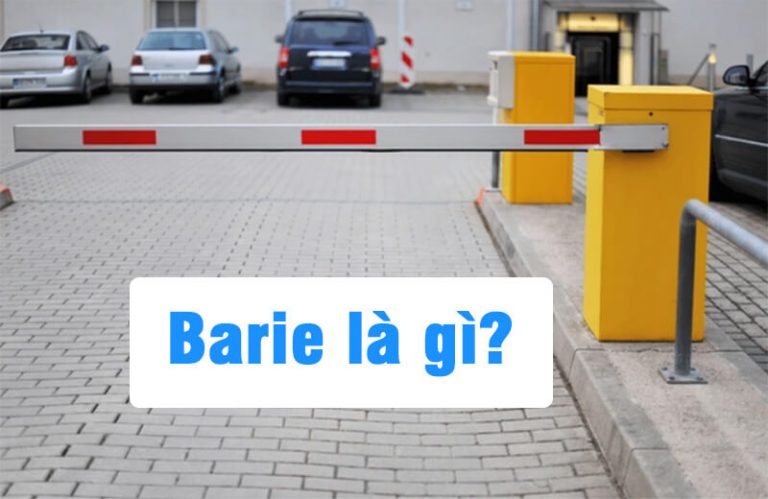 Barie là gì? Cấu tạo, nguyên lý hoạt động, phân loại